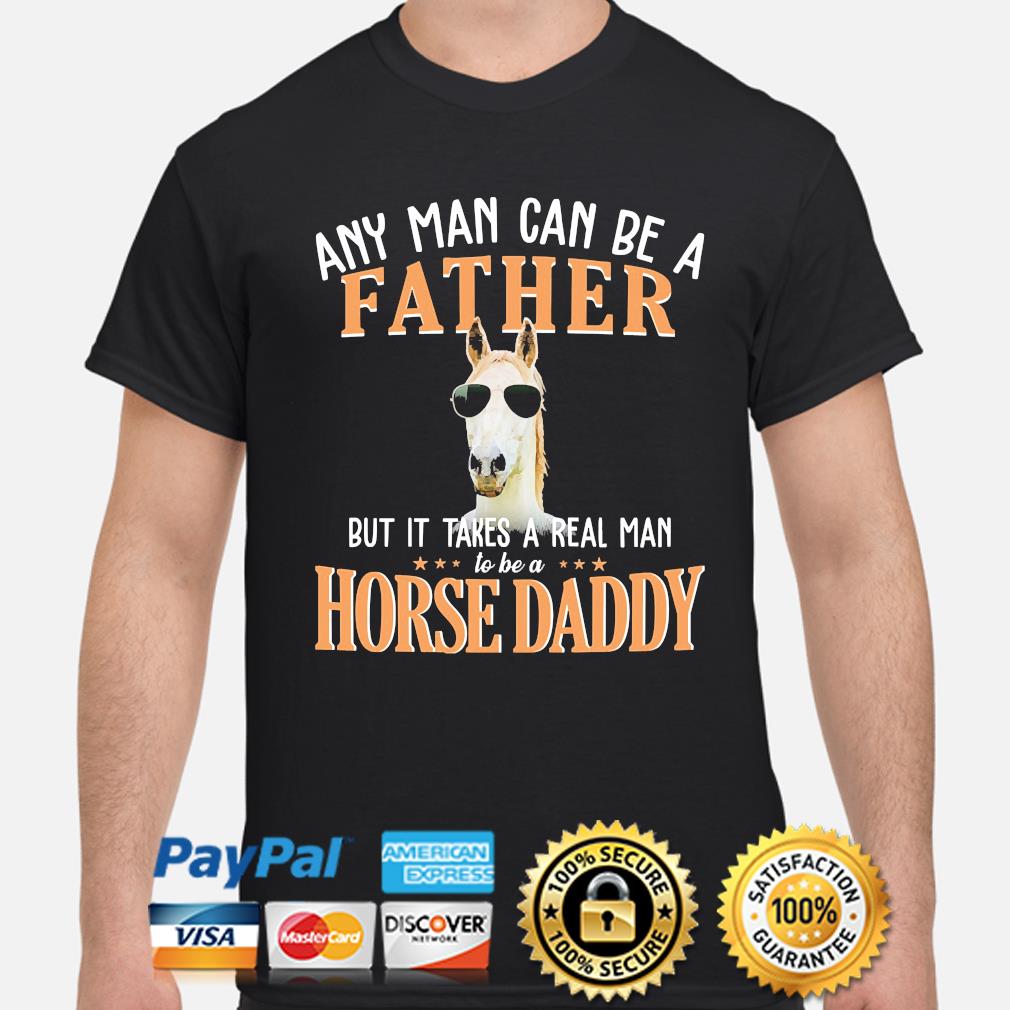 It Takes A Real Man To Be A Father